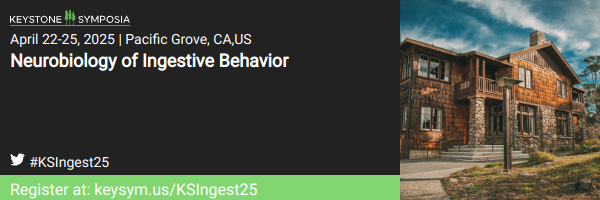 Neurobiology of Ingestive Behavior | Keystone Symposia | Digital Toolkit